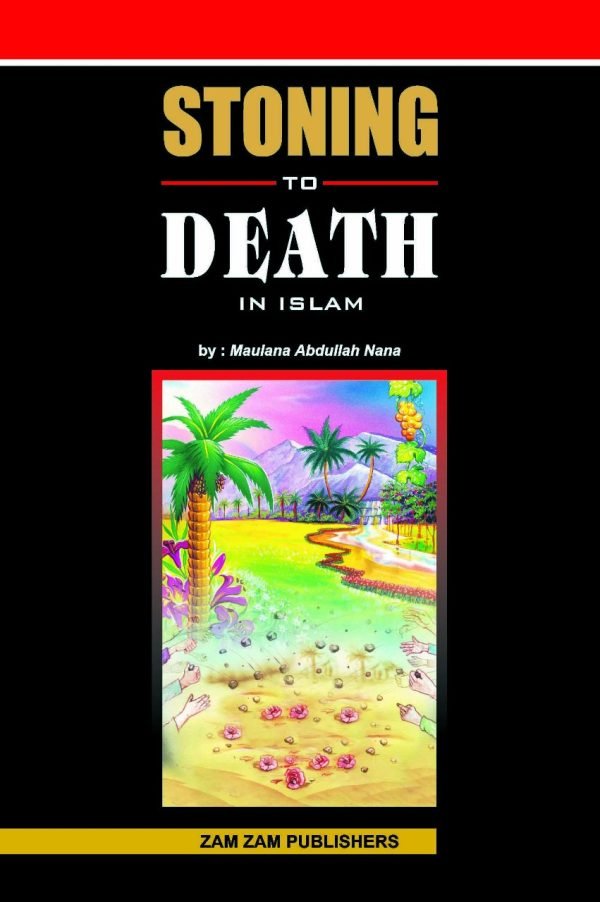 Stoning To Death In Islam – Zamzam Publishers